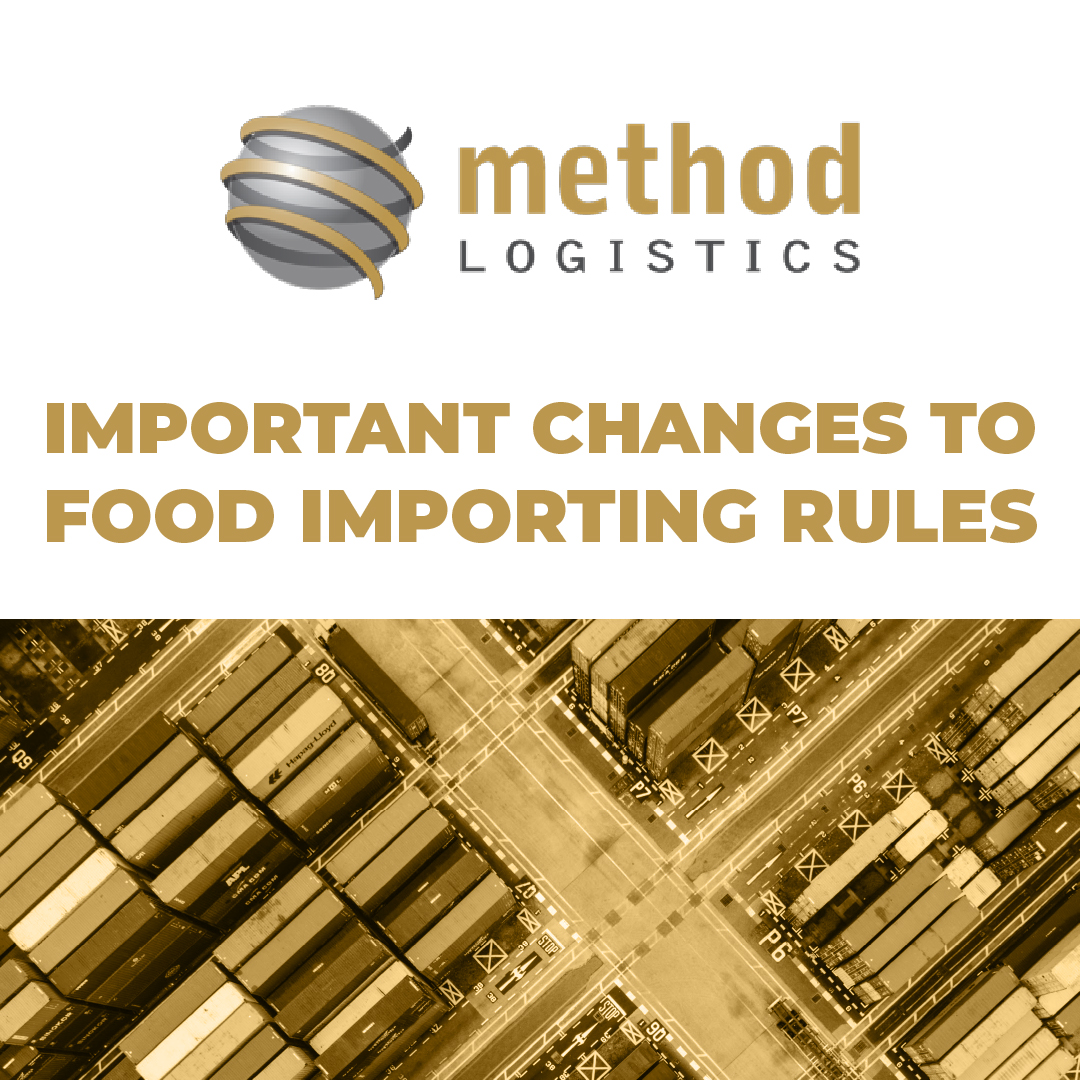 Changes to Food Importing Rules - Method Global Logistics